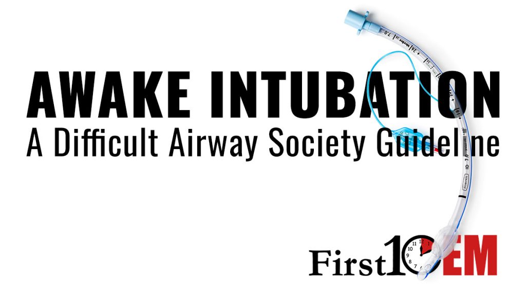 Difficult Airway Society Guidelines on Awake Intubation - First10EM