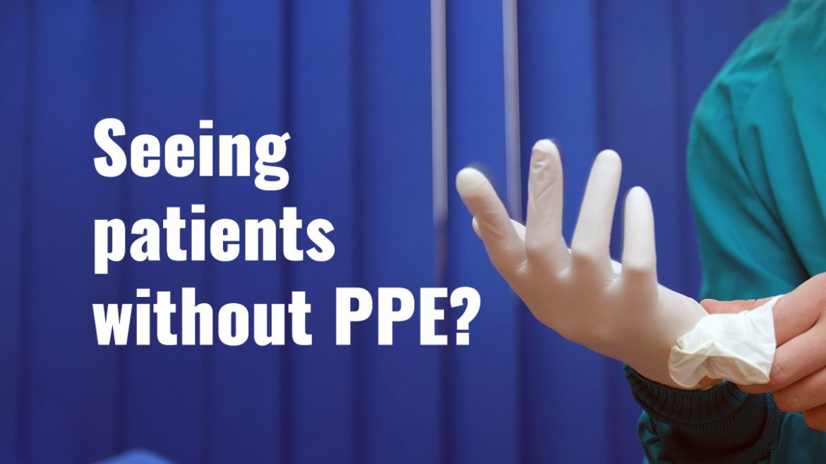 COVID Ethics: Should clinicians see patients without appropriate PPE ...