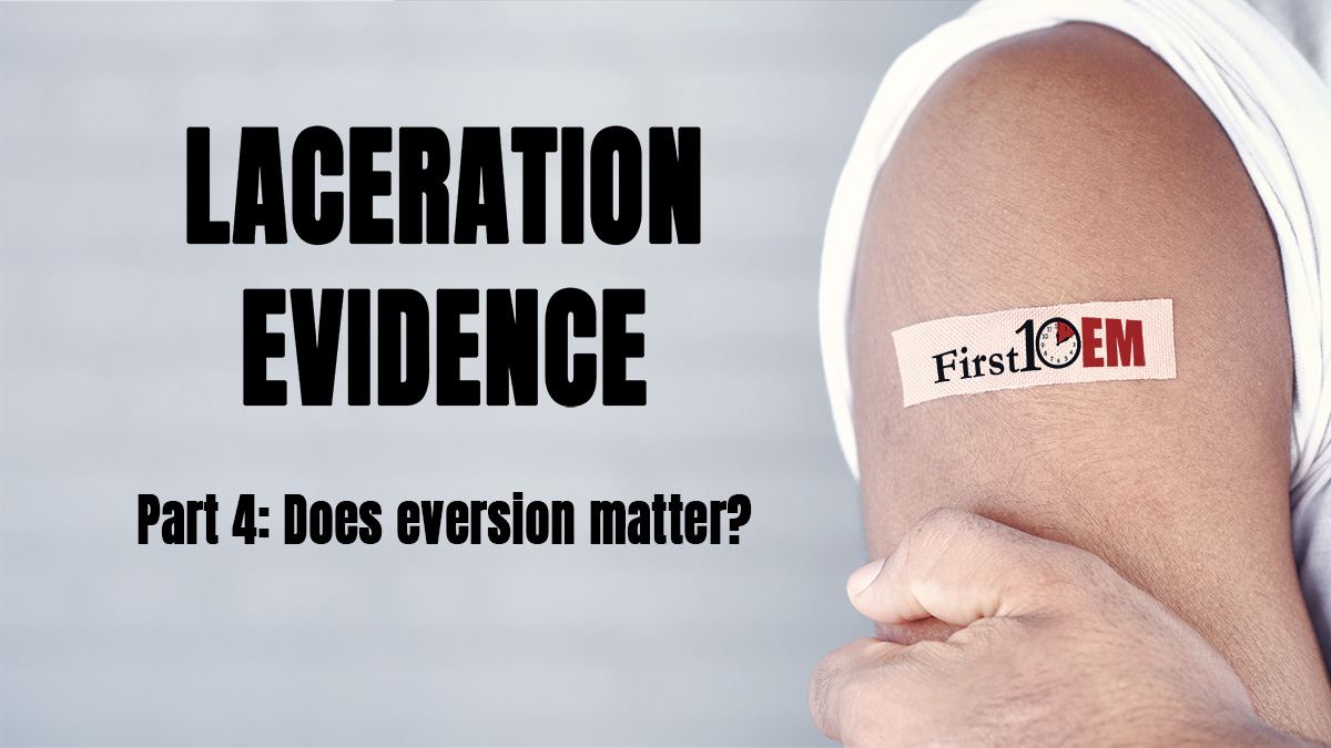 Laceration repair: Does eversion matter? - First10EM